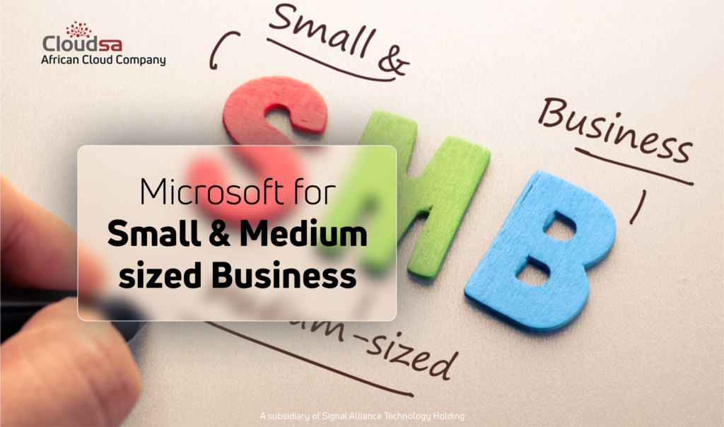 How Microsoft Can Help Your Small Business Grow And Thrive | Cloudsa-Africa
